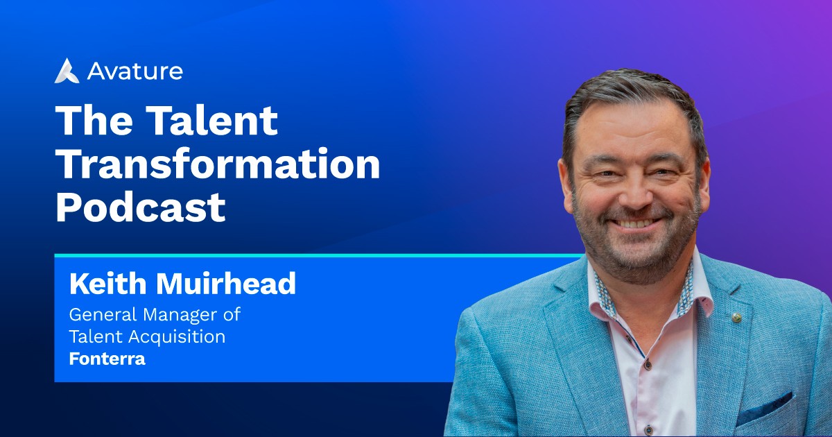 Episode 9: How Fonterra Transformed Their Talent Acquisition Strategy