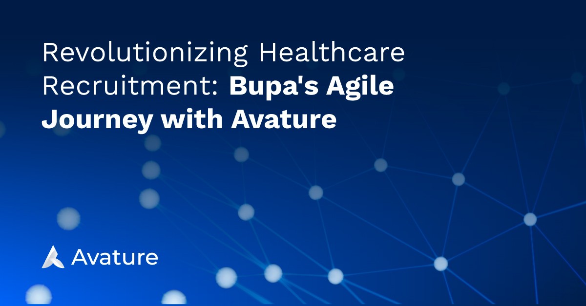 Revolutionizing Healthcare Recruitment: Bupa’s Agile Journey With Avature | Avature