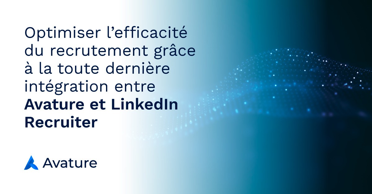 Optimiser l’efficacité du recrutement grâce à notre toute dernière intégration | Avature