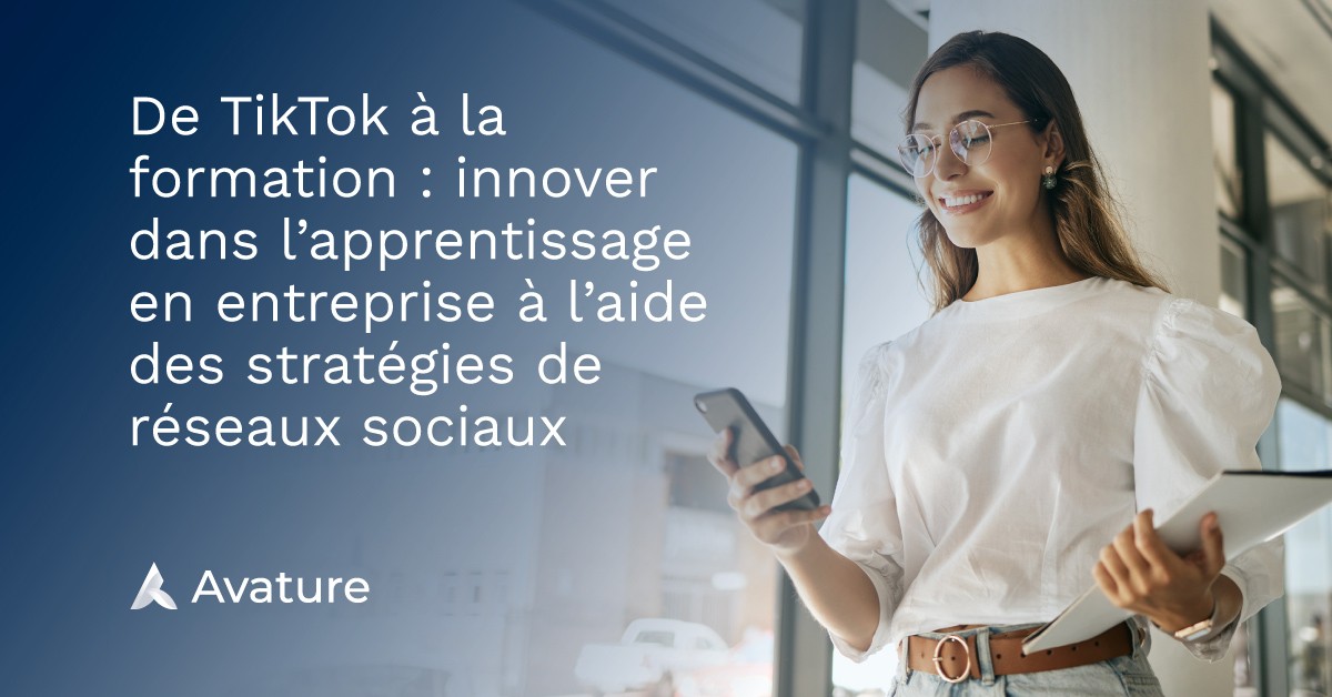 De TikTok à la formation : innover dans l’apprentissage en entreprise à ...